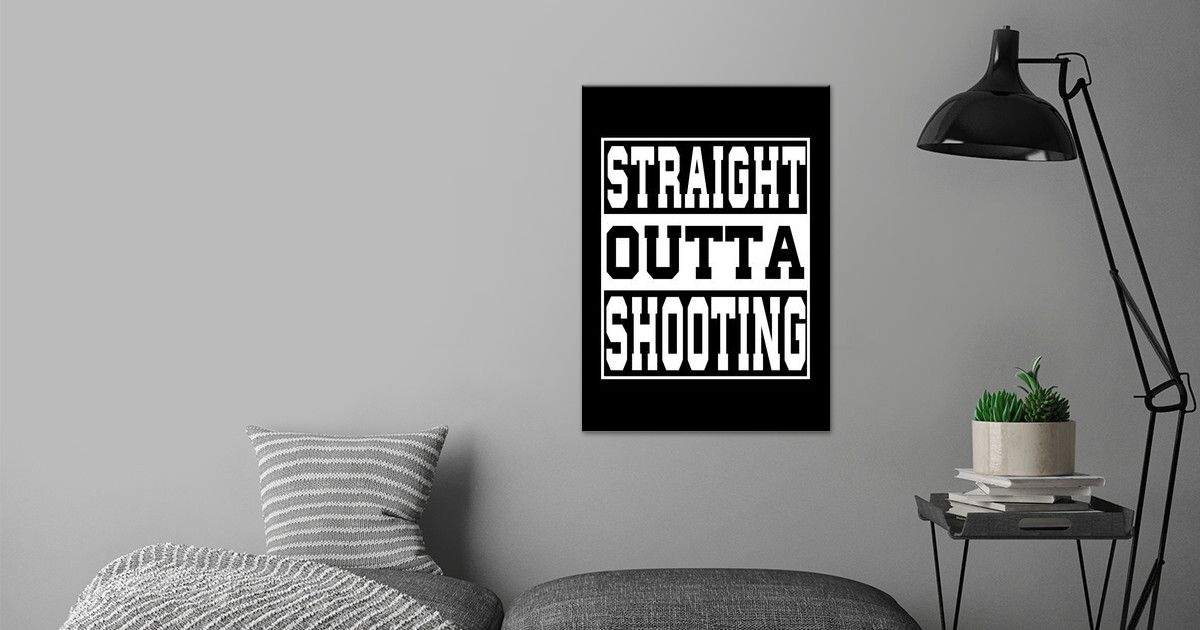 'Shooting Saying Funny' Poster by schmugo | Displate