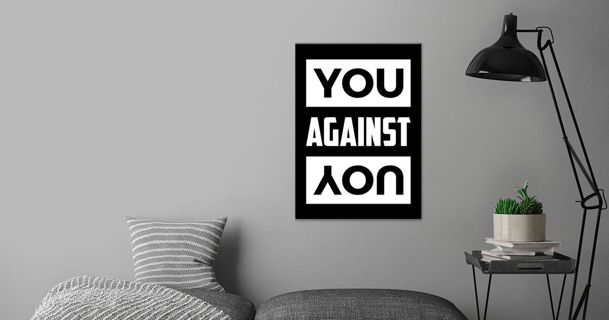'You Against You' Poster by albran karan | Displate