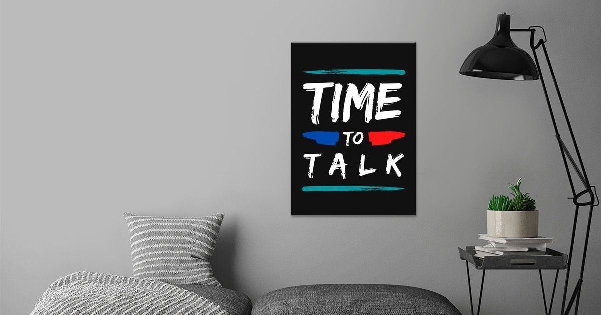 'TIME TO TALK' Poster by RECTANGLE BLACK | Displate