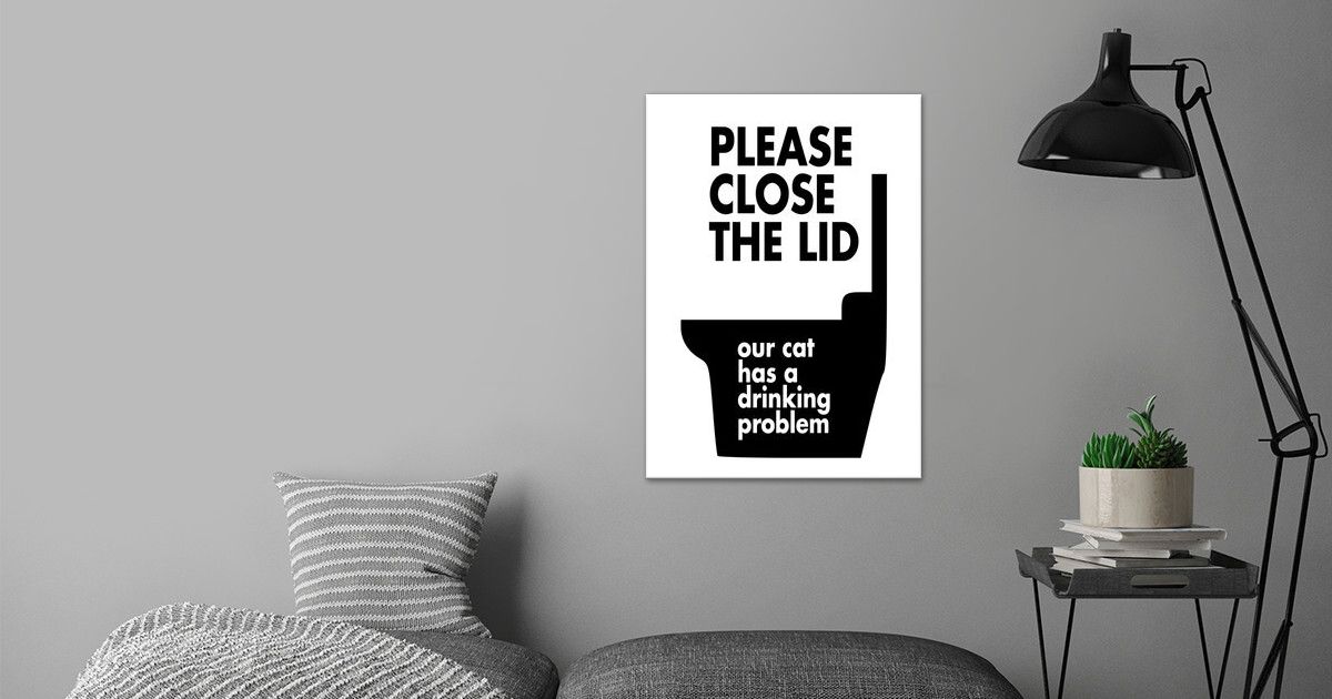 'PLEASE CLOSE THE LID' Poster by Atomic Chinook | Displate