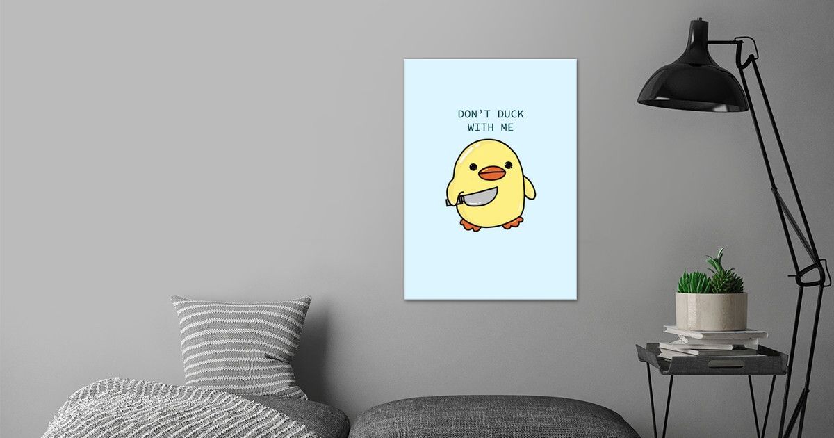 'Dont duck with me' Poster by 3am | Displate