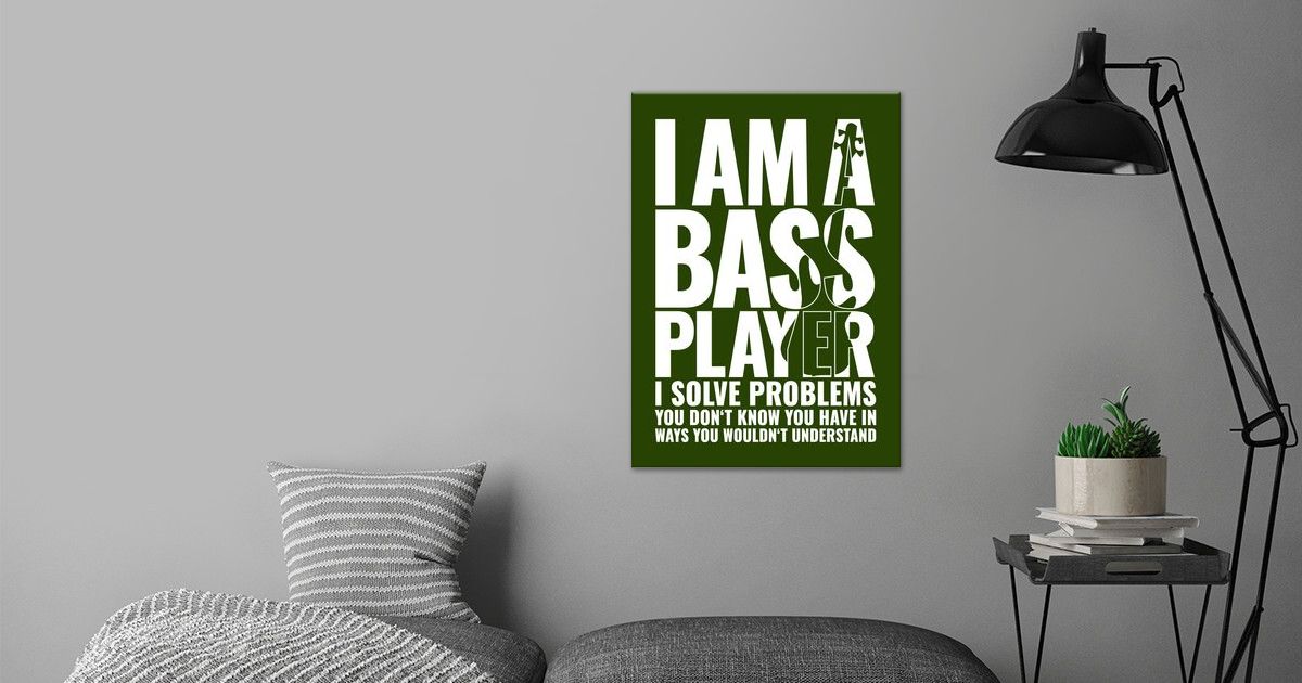 'I AM A BASS PLAYER' Poster by jodotodesign | Displate
