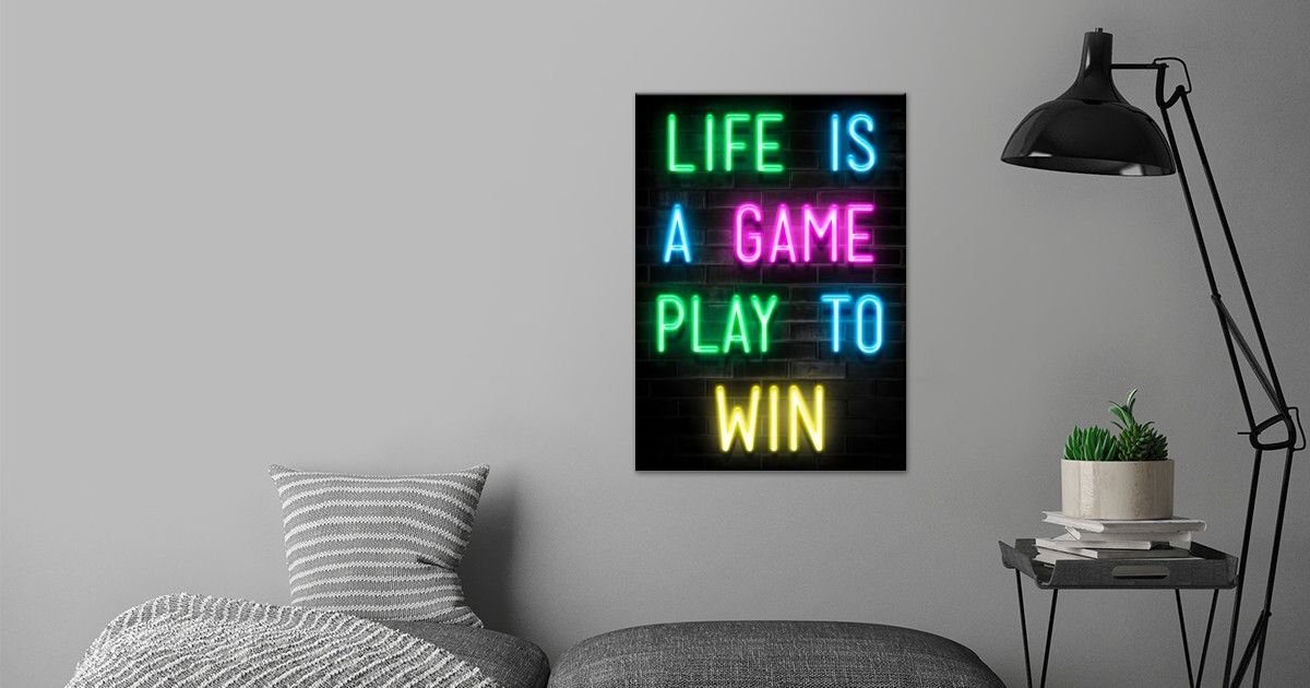 'LIFE IS A GAME PLAY TO WIN' Poster by Reflection Quotes | Displate