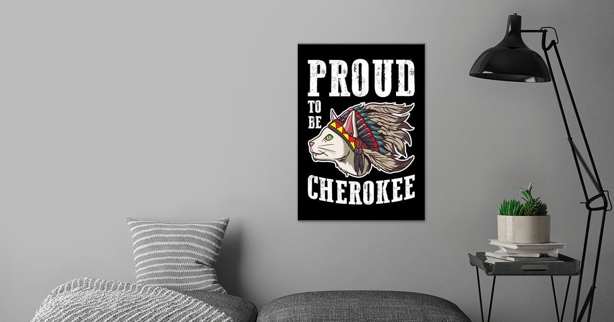 'Proud To Be Cherokee' Poster by CatRobot | Displate