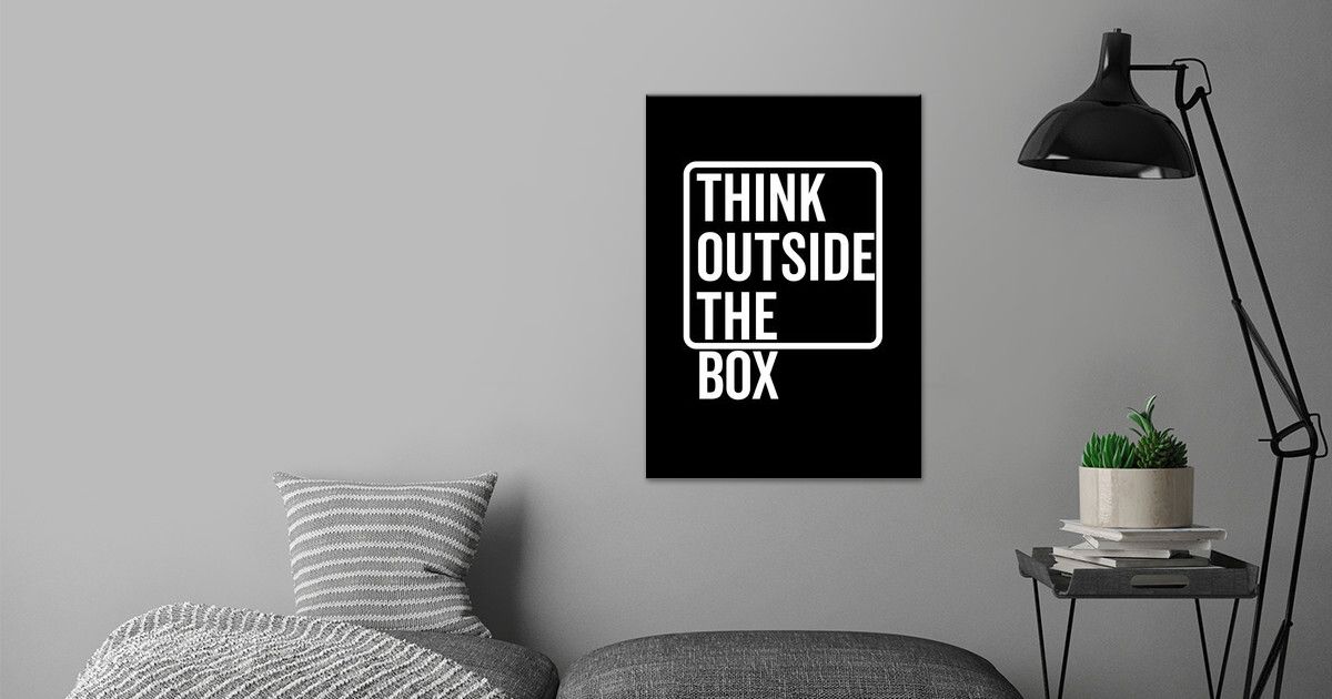 'Think Outside The Box' Poster by TheLoneAlchemist | Displate