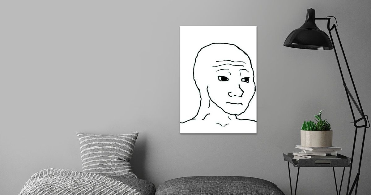 'wojak or the feels guy' Poster by wuvywuv | Displate