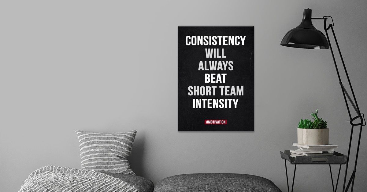 'consistency' Poster by Muerller Inspiration | Displate