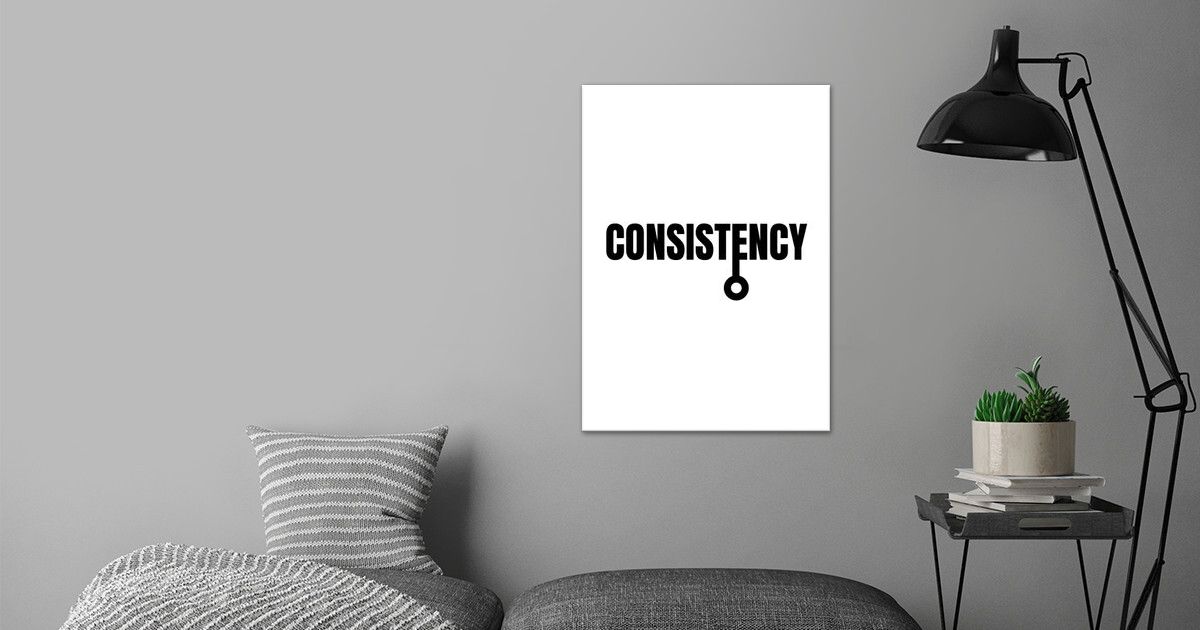 'Consistency' Poster by Yess | Displate