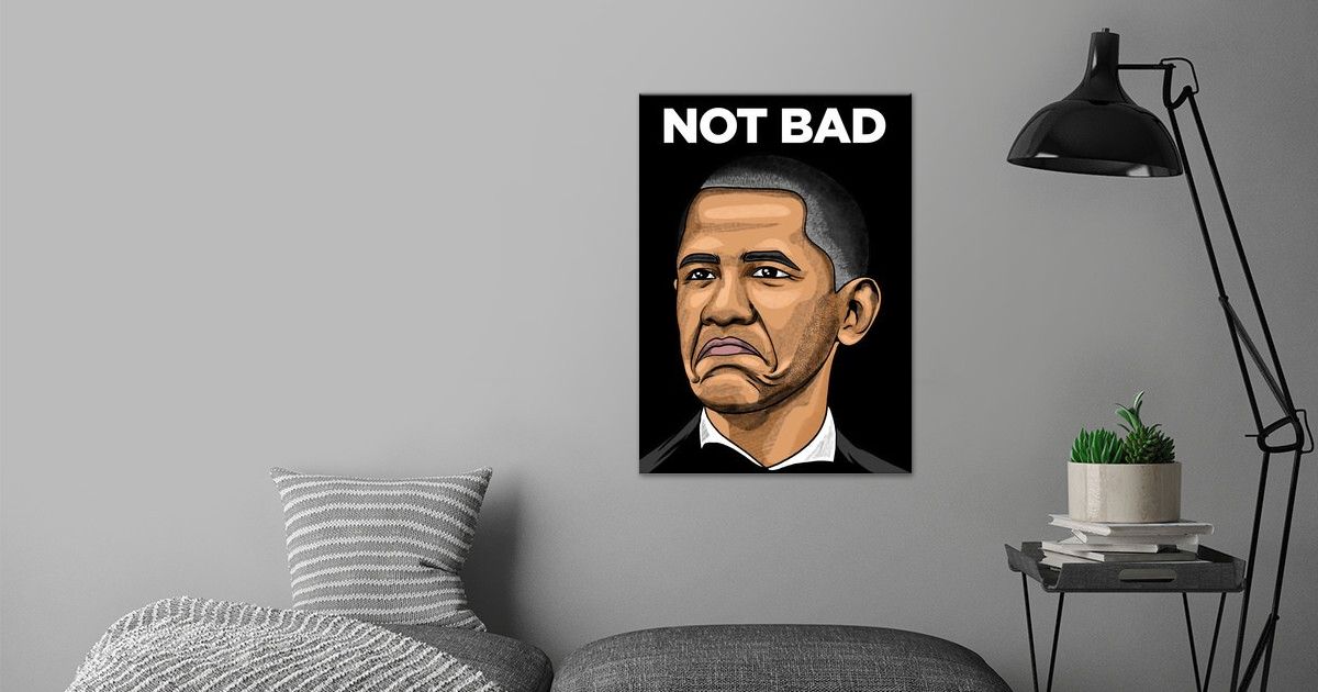 'Not Bad Meme' Poster by Adam Project | Displate