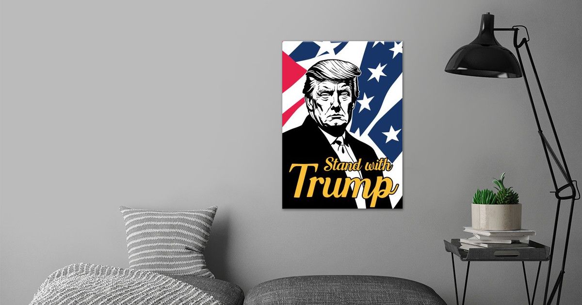 'Stand with Trump' Poster by Portokalis | Displate