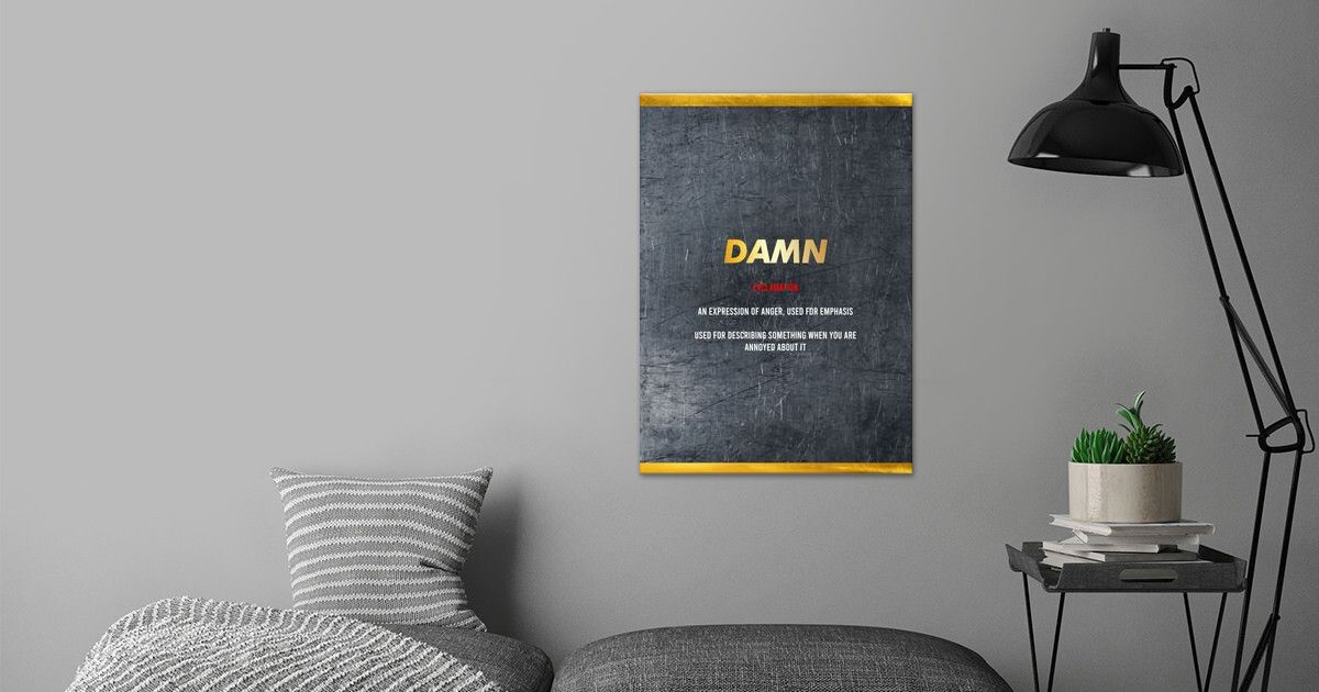 'damn definition art' Poster by Exclusive posters Displate | Displate