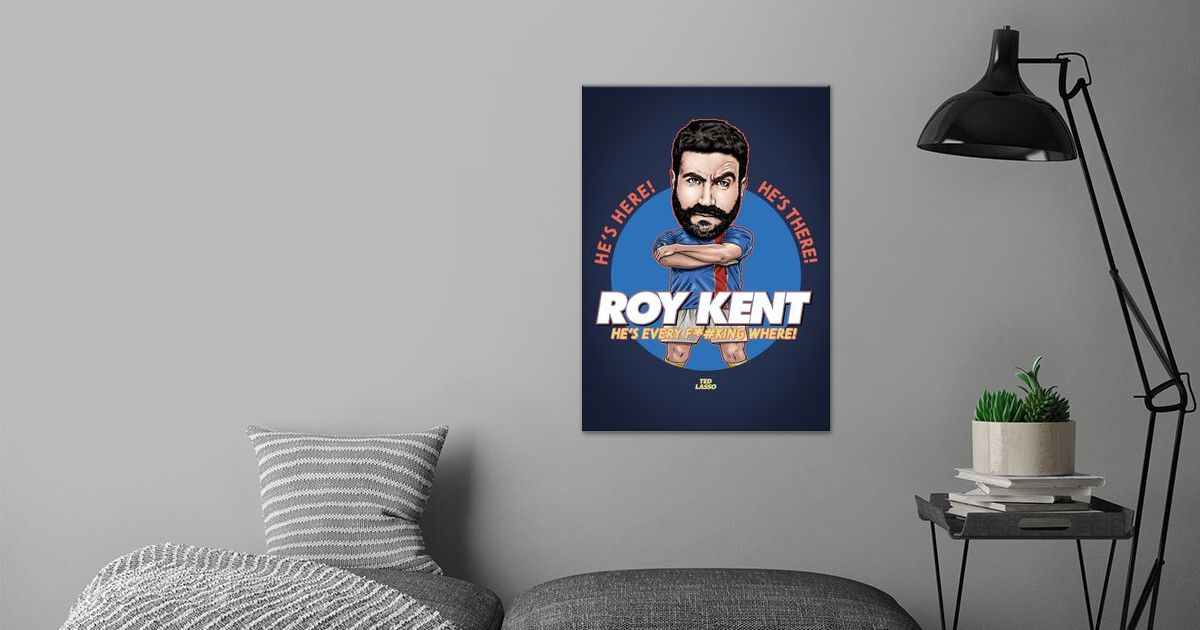 'Roy Kent' Poster by Ted Lasso | Displate